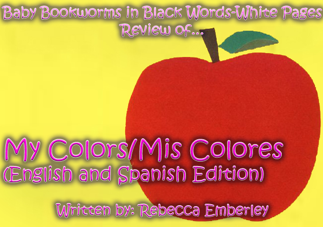 Baby Bookworms in Black Words-White Pages: REVIEW BY MICAH: My Colors ...