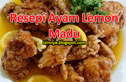 Resepi Ayam Lemon Madu Azie Kitchen