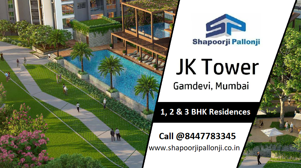 Shapoorji Pallonji JK Tower Gamdevi Mumbai | When Your Lifestyle ...