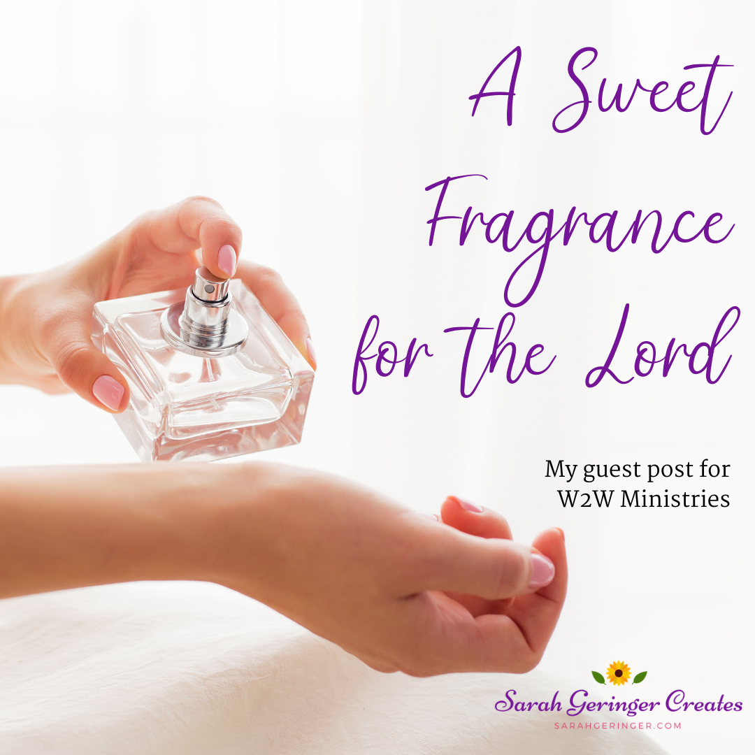 Woman to Woman: A Sweet Fragrance for the Lord