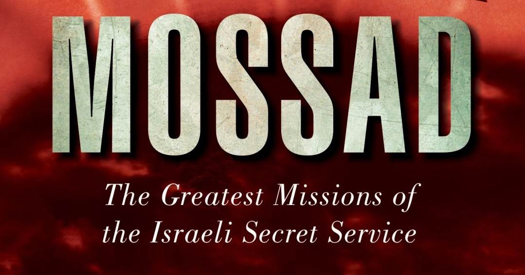 Revolution: Book Review: "Mossad: The Greatest Missions of the Israeli ...