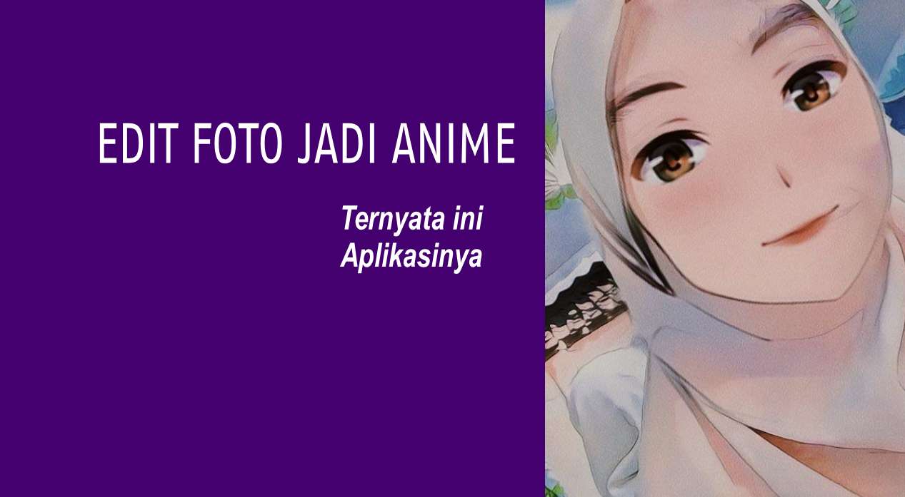 Cara Edit Foto Jadi Anime Kartun - Pemalang Otodidak