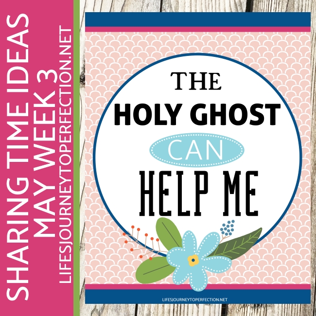 Life's Journey To Perfection: 2017 LDS Sharing Time Ideas for May Week ...