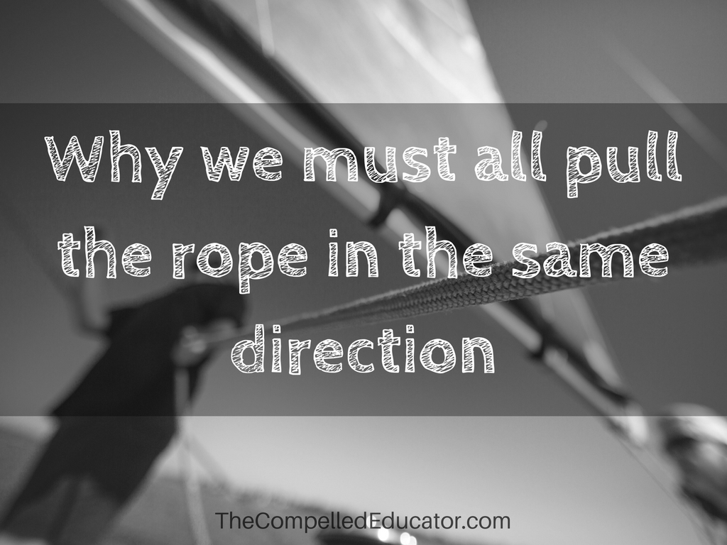 The Compelled Educator: Why we must all pull the rope in the same direction