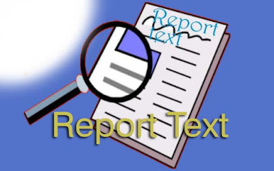 STRUCTURE OF REPORT TEXT - POJOK INGGRISAN - INGGRISAN CORNER
