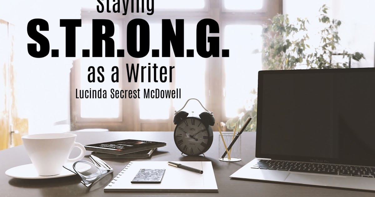 The Write Conversation: Staying S.T.R.O.N.G. as a Writer