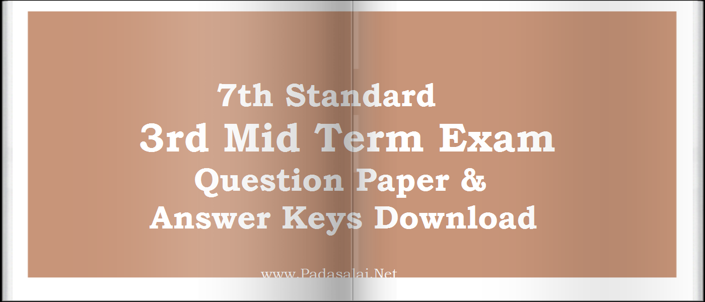 7th Standard - 3rd Mid Term Question Papers & Answer Keys - TRB TNPSC
