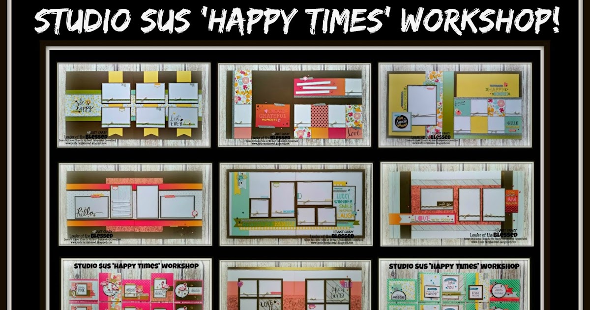 Just Crazy Blessed : 'Happy Times' Workshop with Cutting Files!
