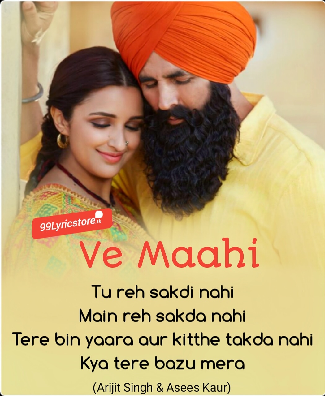 Kesari: Ve Maahi Lyrics - Arijit Singh And Asees Kaur | Tanishq Bagchi Kesari: Ve Maahi Lyrics - Arijit Singh And Asees Kaur | Tanishq Bagchi