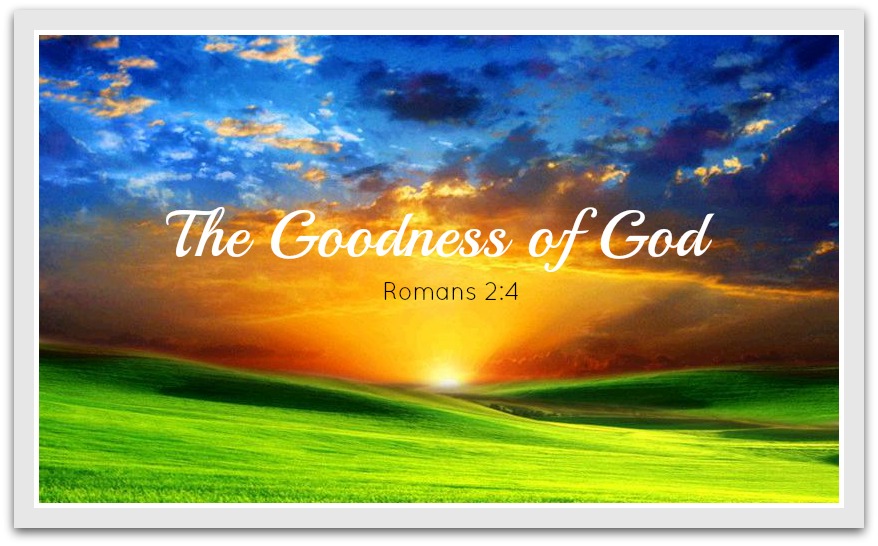 Inspiring Little Bits: May God's Goodness Abound In You!