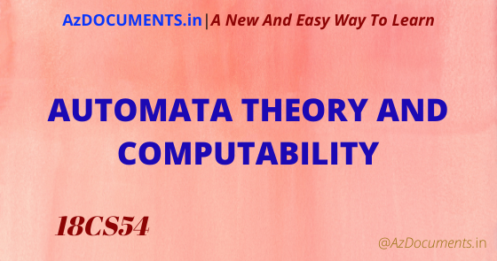 AUTOMATA THEORY AND COMPUTABILITY(18CS54)