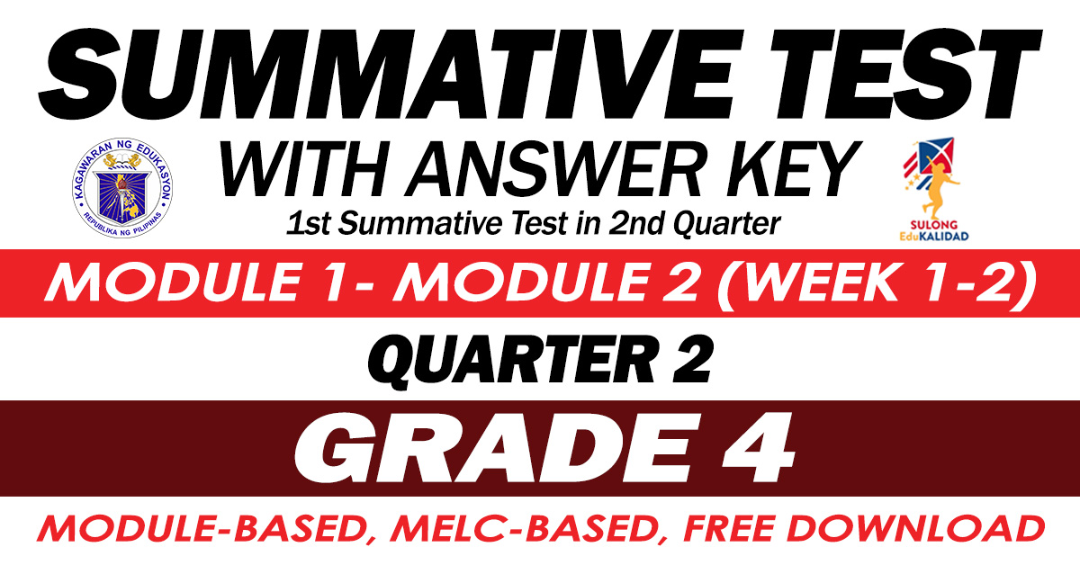 GRADE 4 SUMMATIVE TEST With Answer Key Modules 1 2 2ND QUARTER GRADE 4 SUMMATIVE TEST With Answer Key Modules 1 2 2ND QUARTER