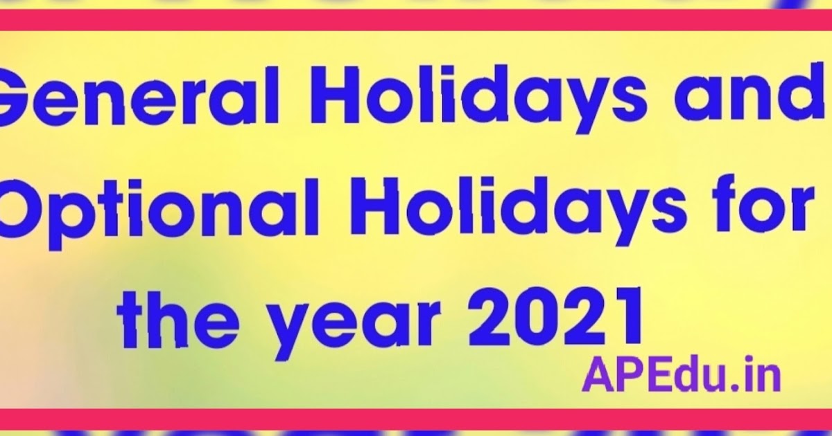HOLIDAYS – General Holidays and Optional Holidays for the year 2021 ...