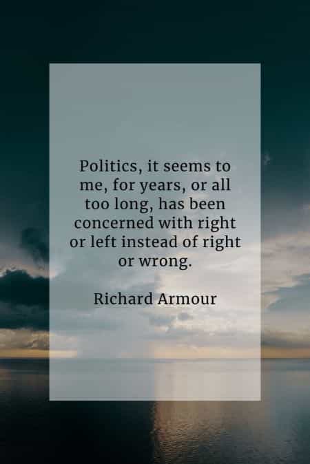 46 Political quotes that'll tell you more about politics