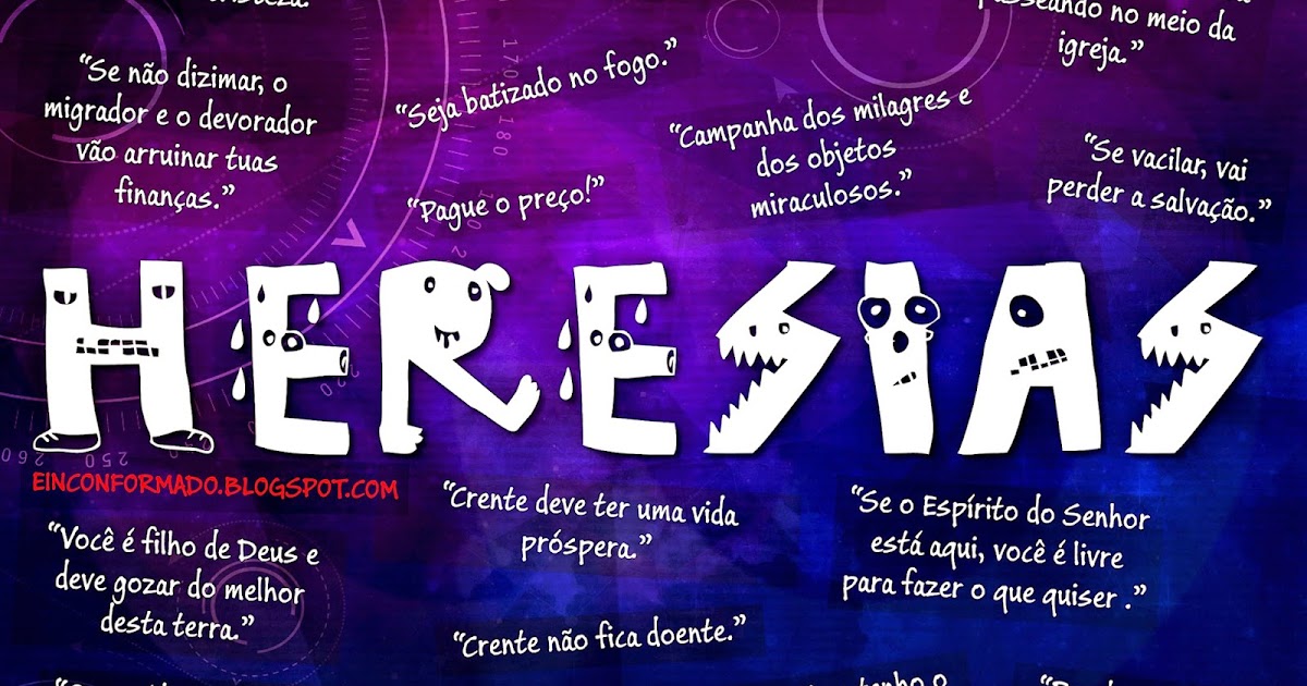 124. VIII - Heresias [Texto H] | Eterno Inconformado