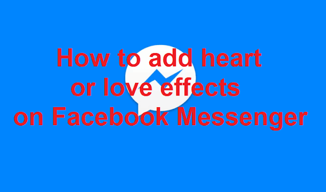How To Add Heart Or Love Effects On Facebook Messenger how-to-add-heart-or-love-effects-on-facebook-messenger
