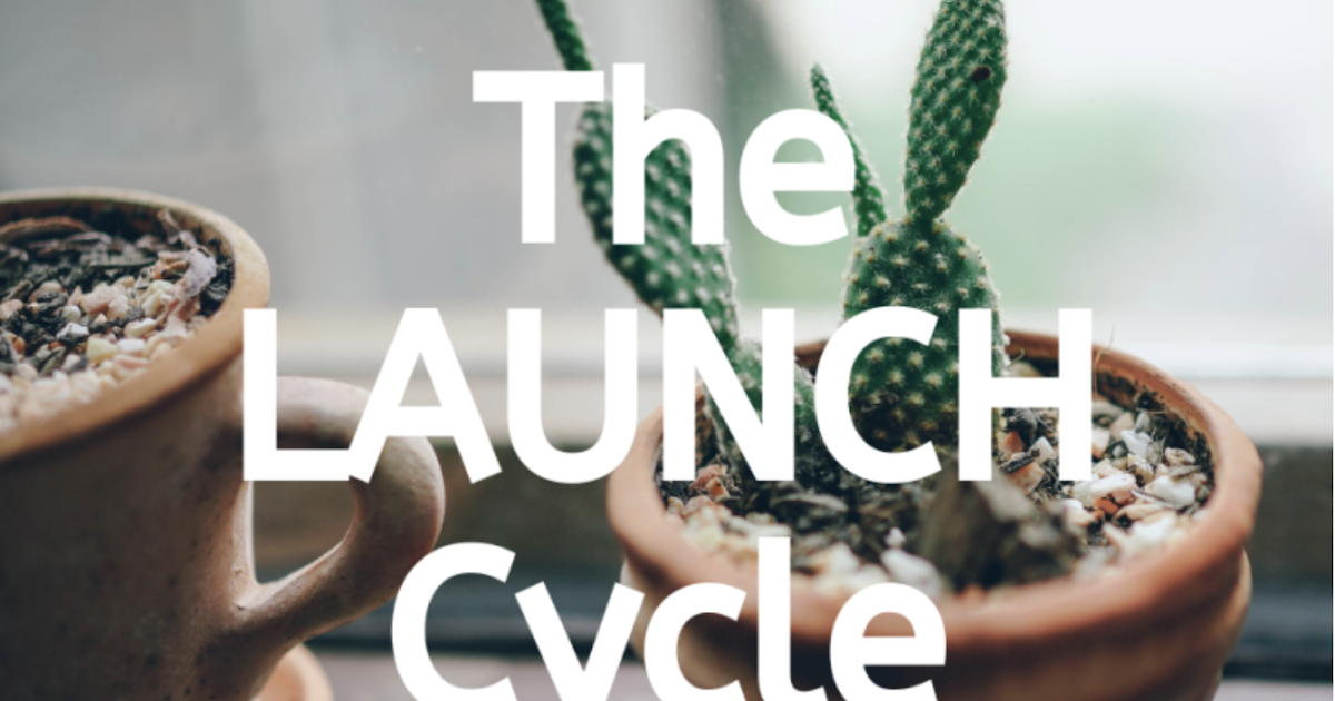 The LAUNCH Cycle