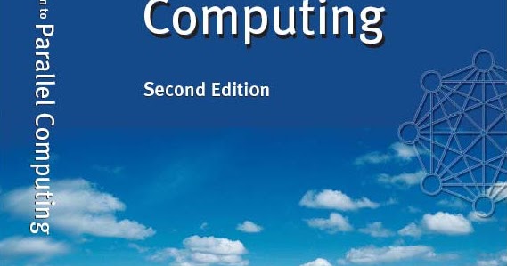 Introduction to Parallel Computing (2nd Edition) – Ananth Grama