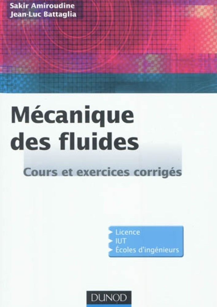 Mécanique des fluides - Cours et exercices Mécanique des fluides - Cours et exercices