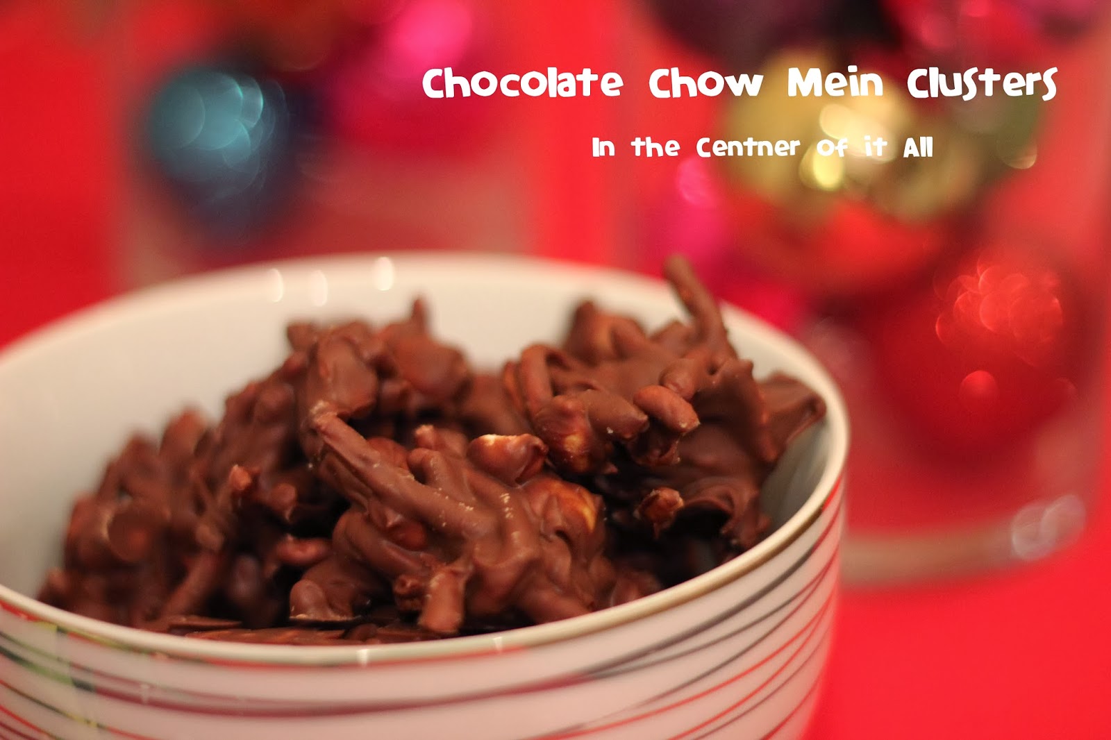 In the Centner of it All: Chocolate Chow Mein Clusters