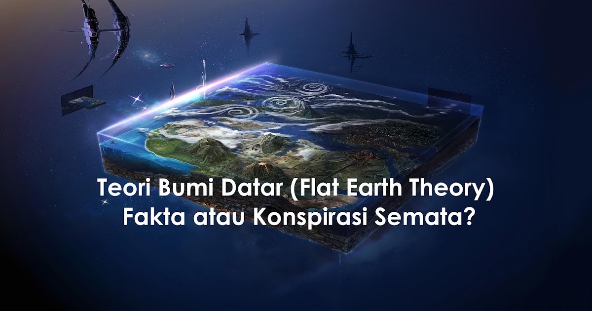 Bumi datar konspirasi atau nyata ?? - Tentang Sains