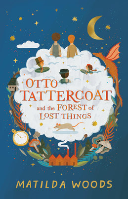 Charlotte's Library: Otto Tattercoat and the Forest of Lost Things, by ...