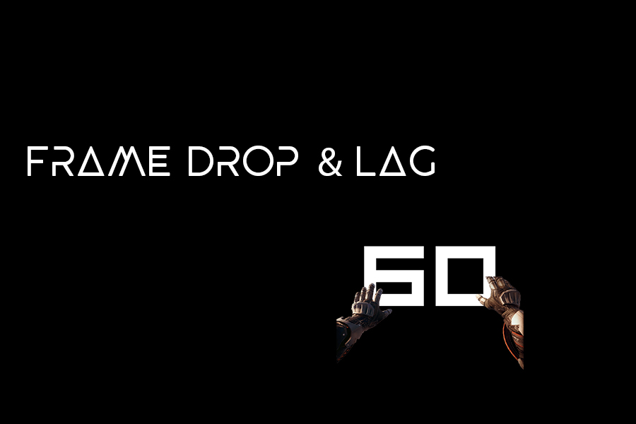 FRAME DROP & LAG