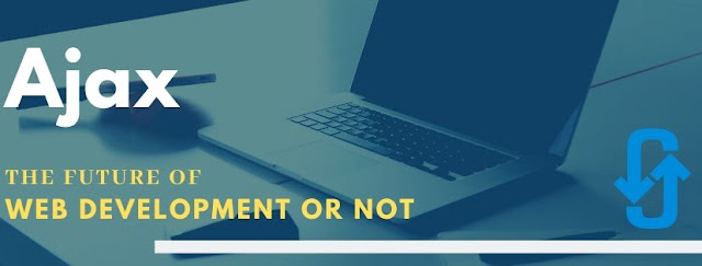 Best Education Hub: AJAX - The Future of Web Development or Not