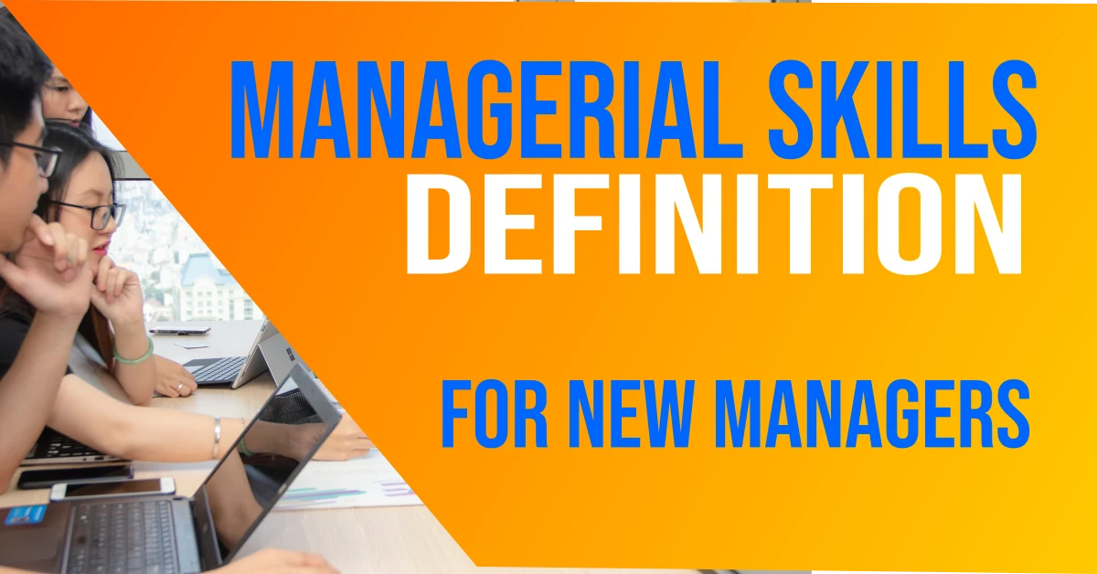 Managerial Skills Definition For Developing Leaders