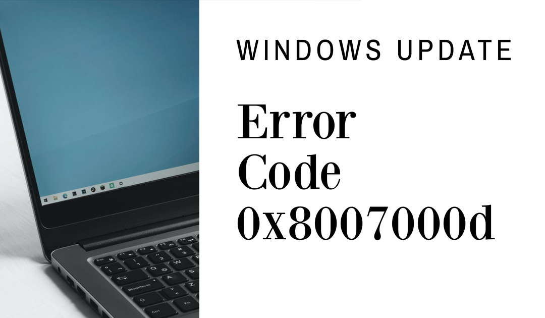 5 BEST SOLUTIONS to fix Code 0x8007000d when Updating Windows | QTitHow.com