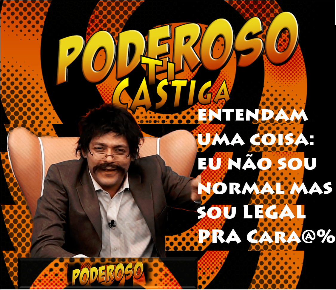 Poderoso Ti Castiga: Histórias do Poderoso