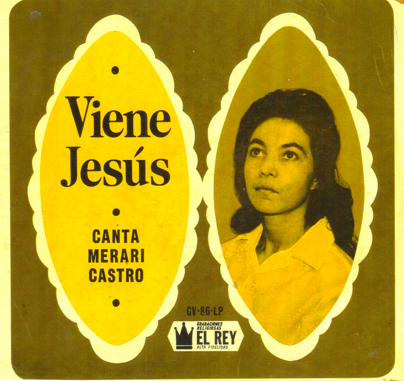 Merari Castro-Viene Jesús- ~ Discos Cristianos