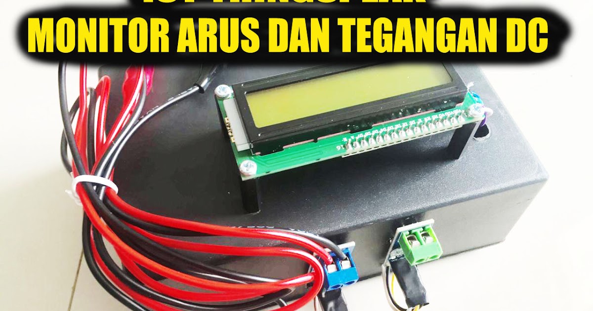 Alat Monitor Arus Dan Tegangan Dc Server Thingspeak Arduino