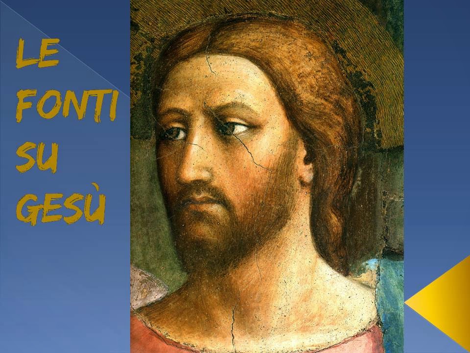 girotondi: Lezione 16: le fonti su Gesù girotondi: Lezione 16: le fonti su Gesù