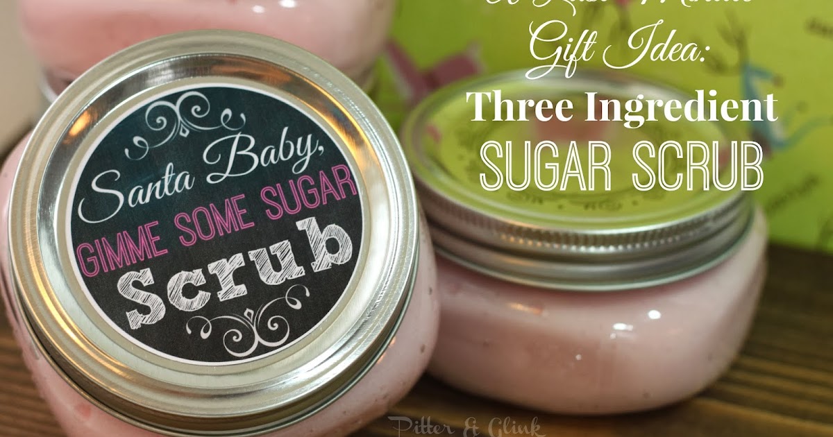 PitterAndGlink: {Last Minute Gift Idea: Sugar Scrub with Free Printable ...
