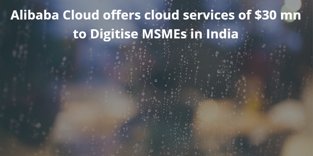 Alibaba Cloud offers $30 Million worth of Cloud Services to Digitise ... Alibaba Cloud offers $30 Million worth of Cloud Services to Digitise ...