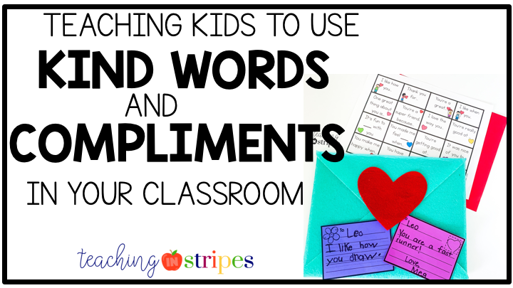 Teaching Kids to Use Kind Words and Compliments in Your Classroom ...