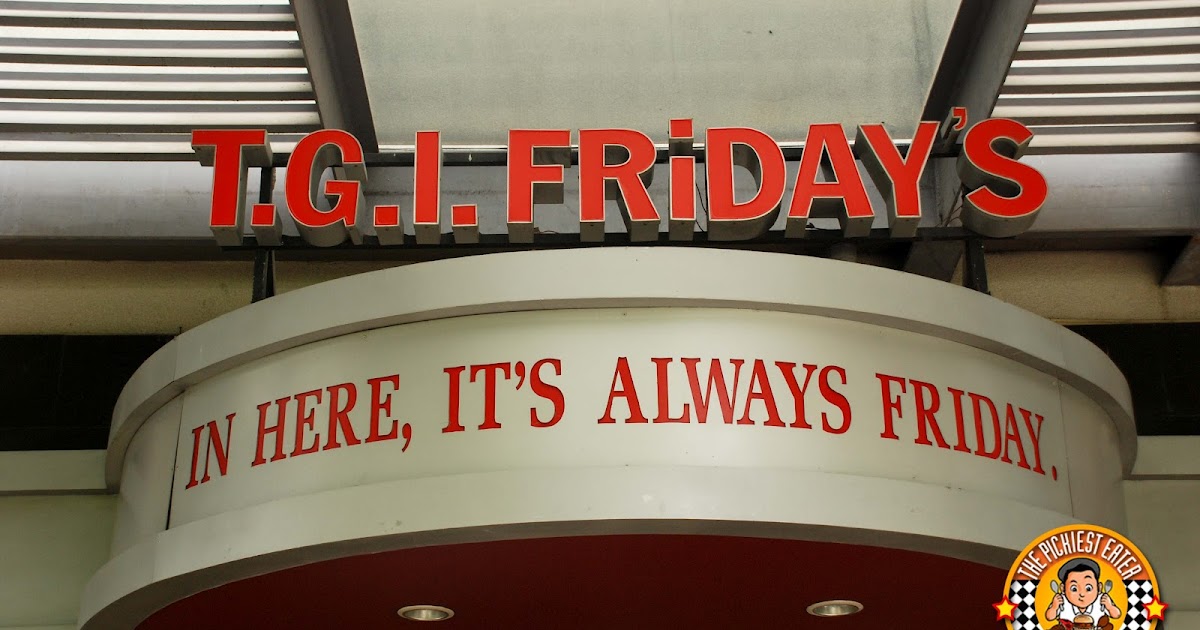 THE PICKIEST EATER IN THE WORLD: A MEMORABLE T.G.I.FRIDAY'S EXPERIENCE