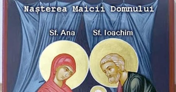 Doi sau trei în numele Domnului nostru Iisus Hristos: AZI, 8 SEPTEMBRIE, ESTE SĂRBĂTOARE ...