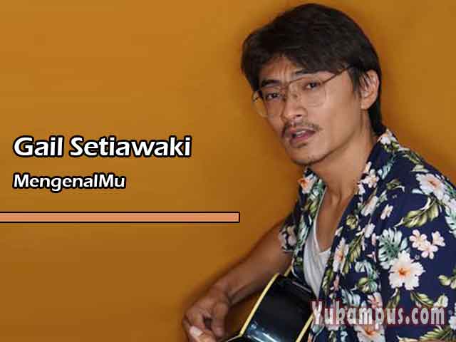 Lirik Lagu Rohani MengenalMu by Gail Setiawaki - YuKampus Lirik Lagu Rohani MengenalMu by Gail Setiawaki - YuKampus