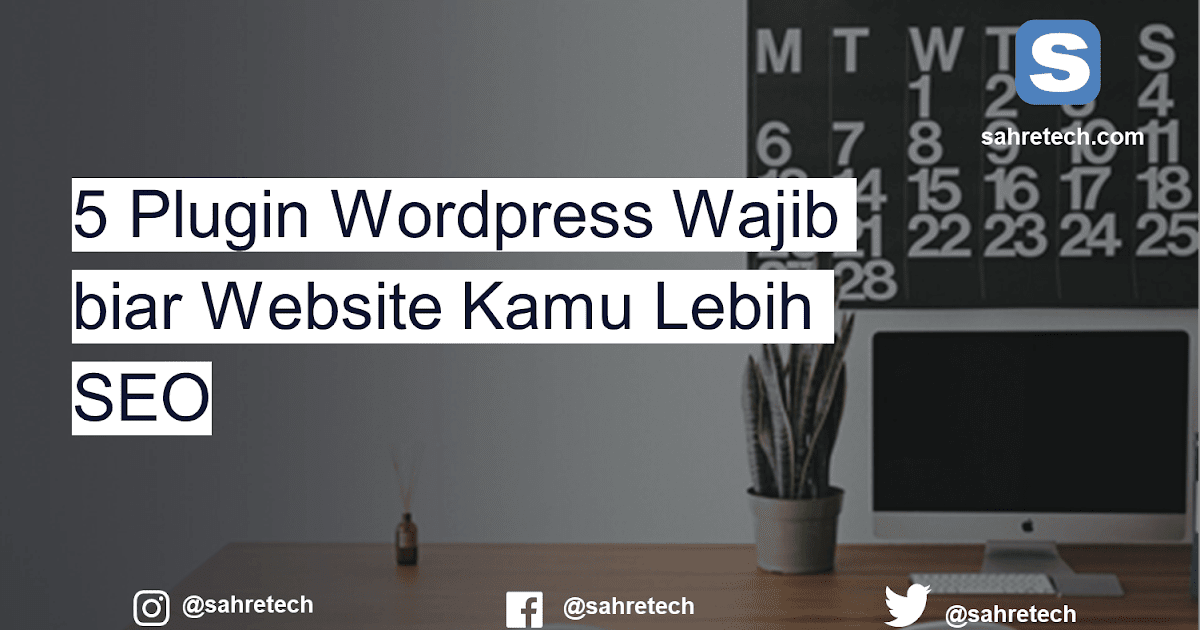 5 Plugin Wordpress Wajib biar Website Kamu Lebih SEO - Sahretech