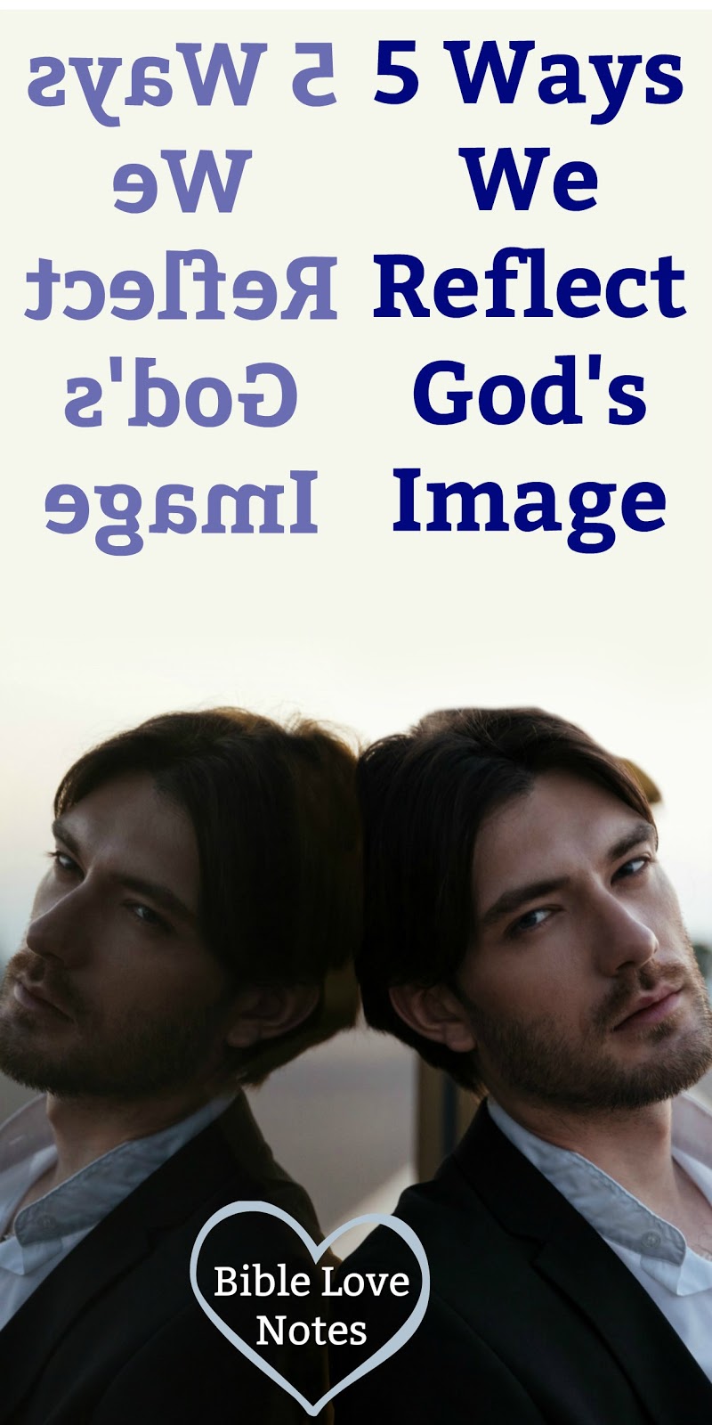 Bible Love Notes: 5 Ways We Reflect God's Image