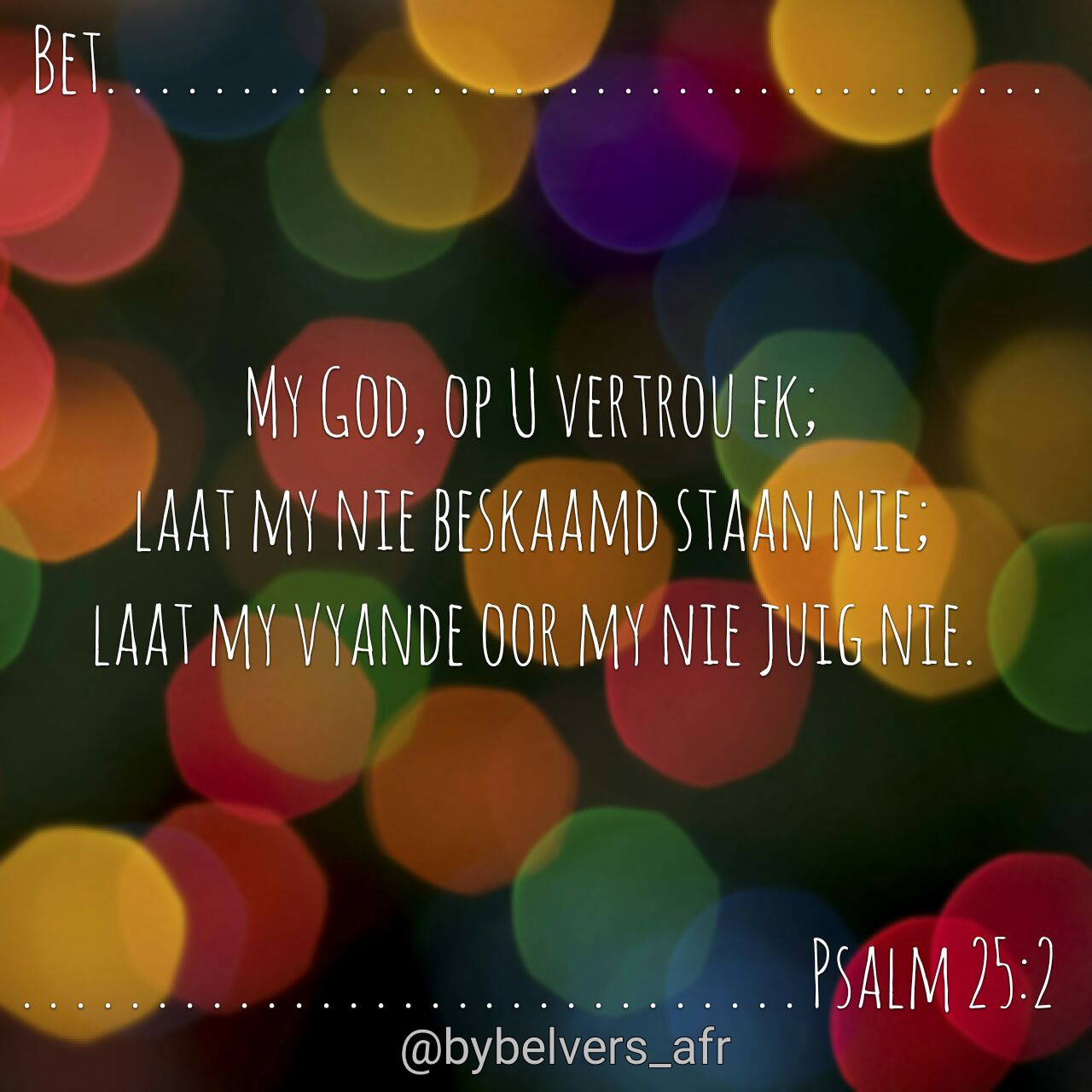 Afrikaanse Bybelverse: My God, op U vertrou ek {Psalm25}