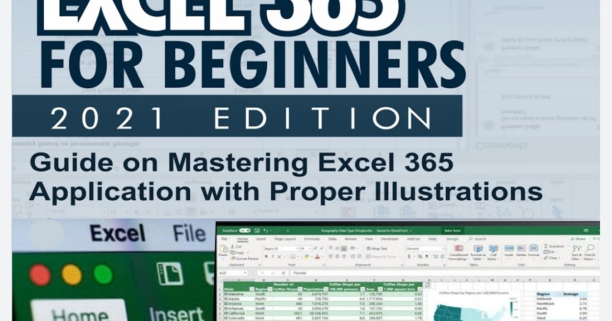EXCEL 365 FOR BEGINNERS 2021 EDITION: Guide on Mastering Excel 365 Application with Proper ...