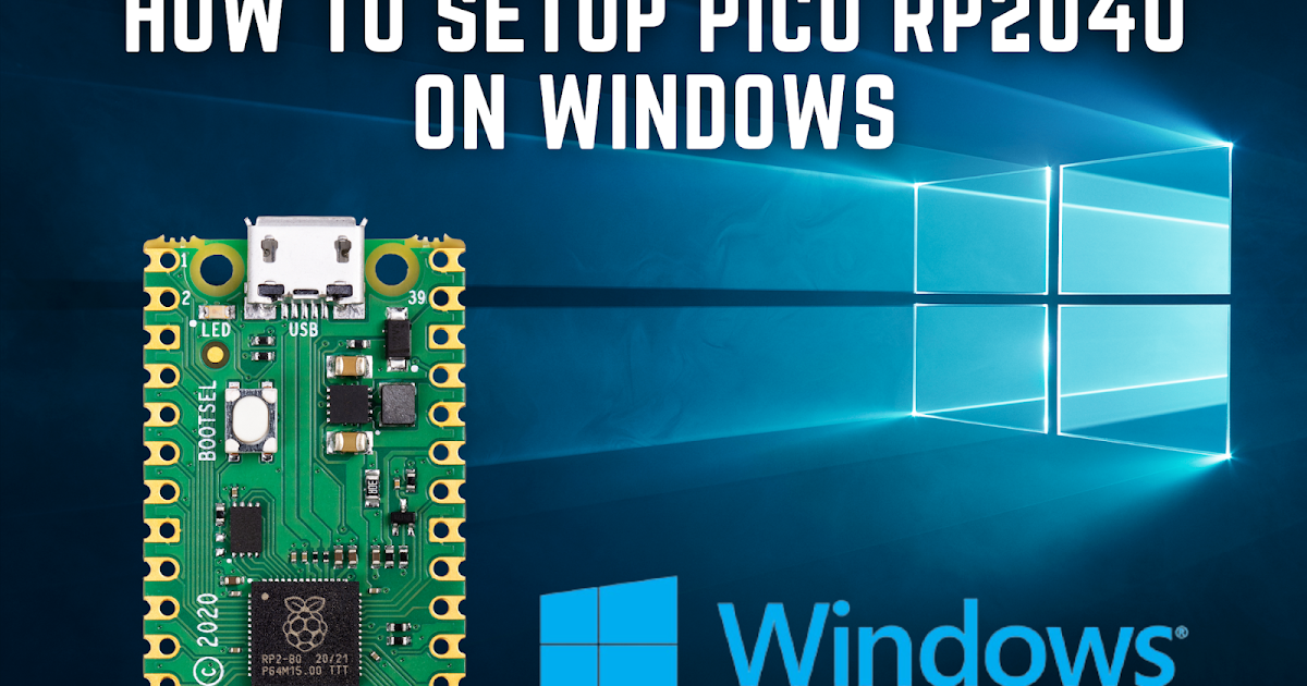 How to Setup Pico RP2040 on Windows - Techno Hub
