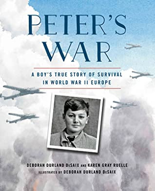 The Children's War: Peter's War: A Boy's True Story of Survival in ...