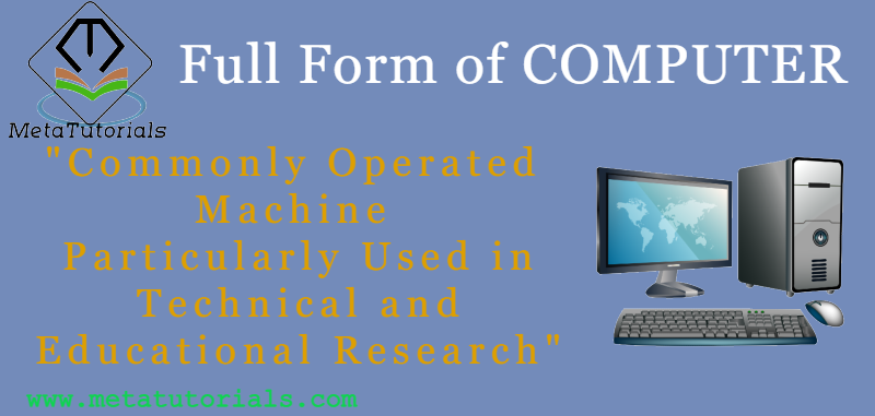 What Is The Full Form Of Computer MetaTutorials what-is-the-full-form-of-computer-metatutorials