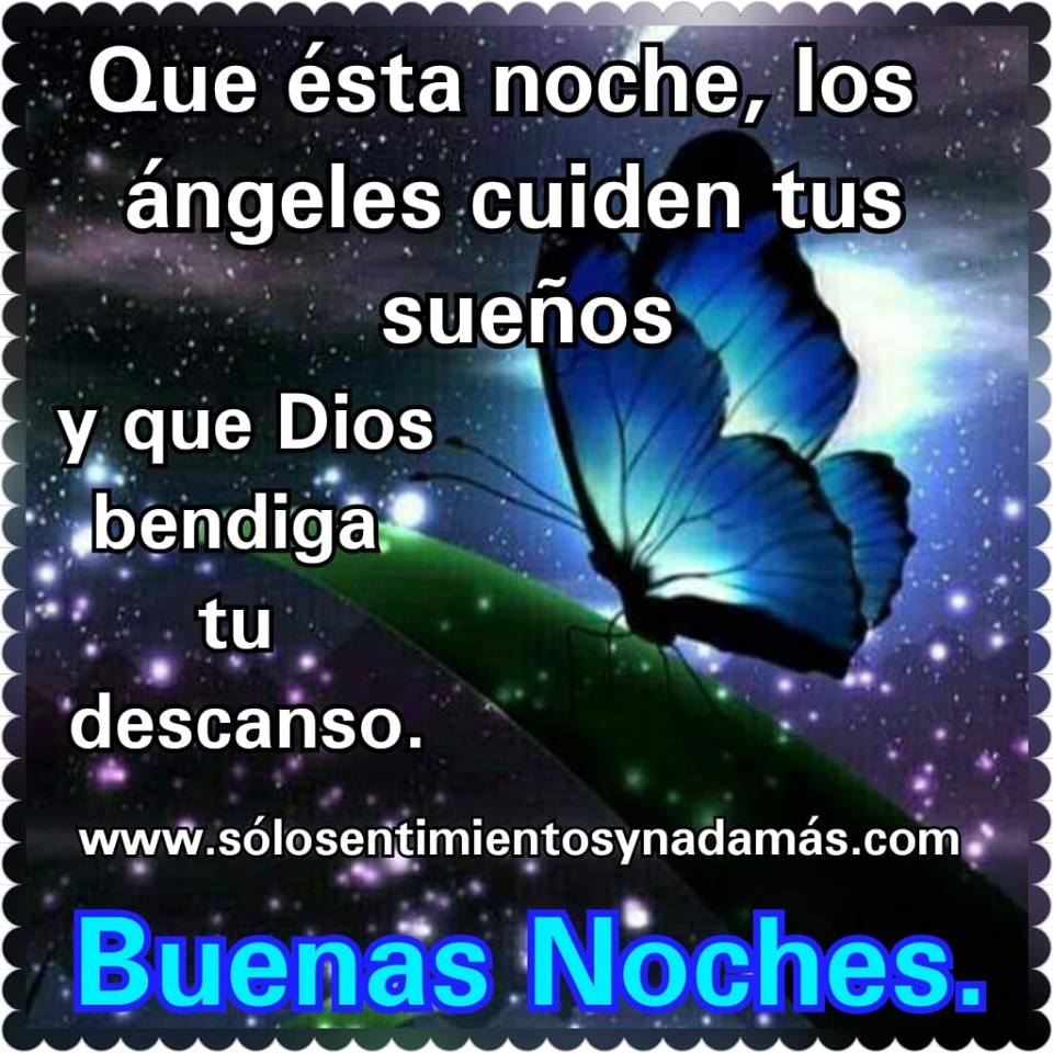 Que ésta noche los ángeles cuiden tus sueños. - Solo sentimientos y ... Que ésta noche los ángeles cuiden tus sueños. - Solo sentimientos y ...