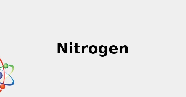Chemical Symbol for Nitrogen (+ Color, Uses, State and more...) 2022