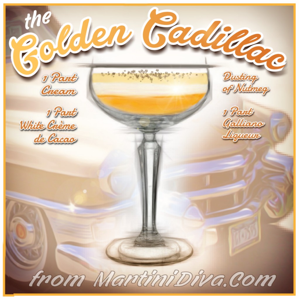 The MARTINI DIVA: The GOLDEN CADILLAC Cocktail